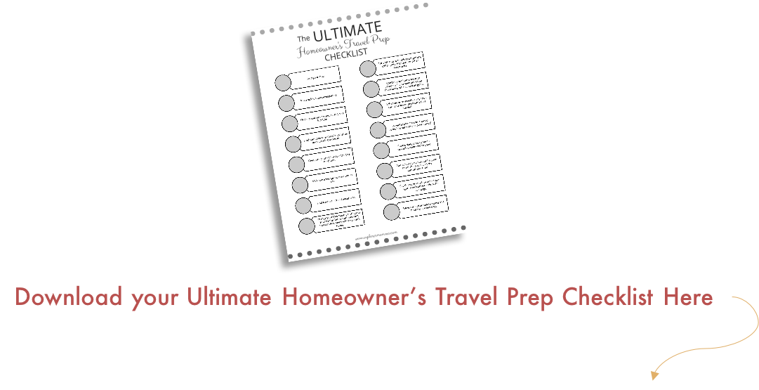 The Ultimate Homeowner’s Travel Prep Checklist - Explorer Momma