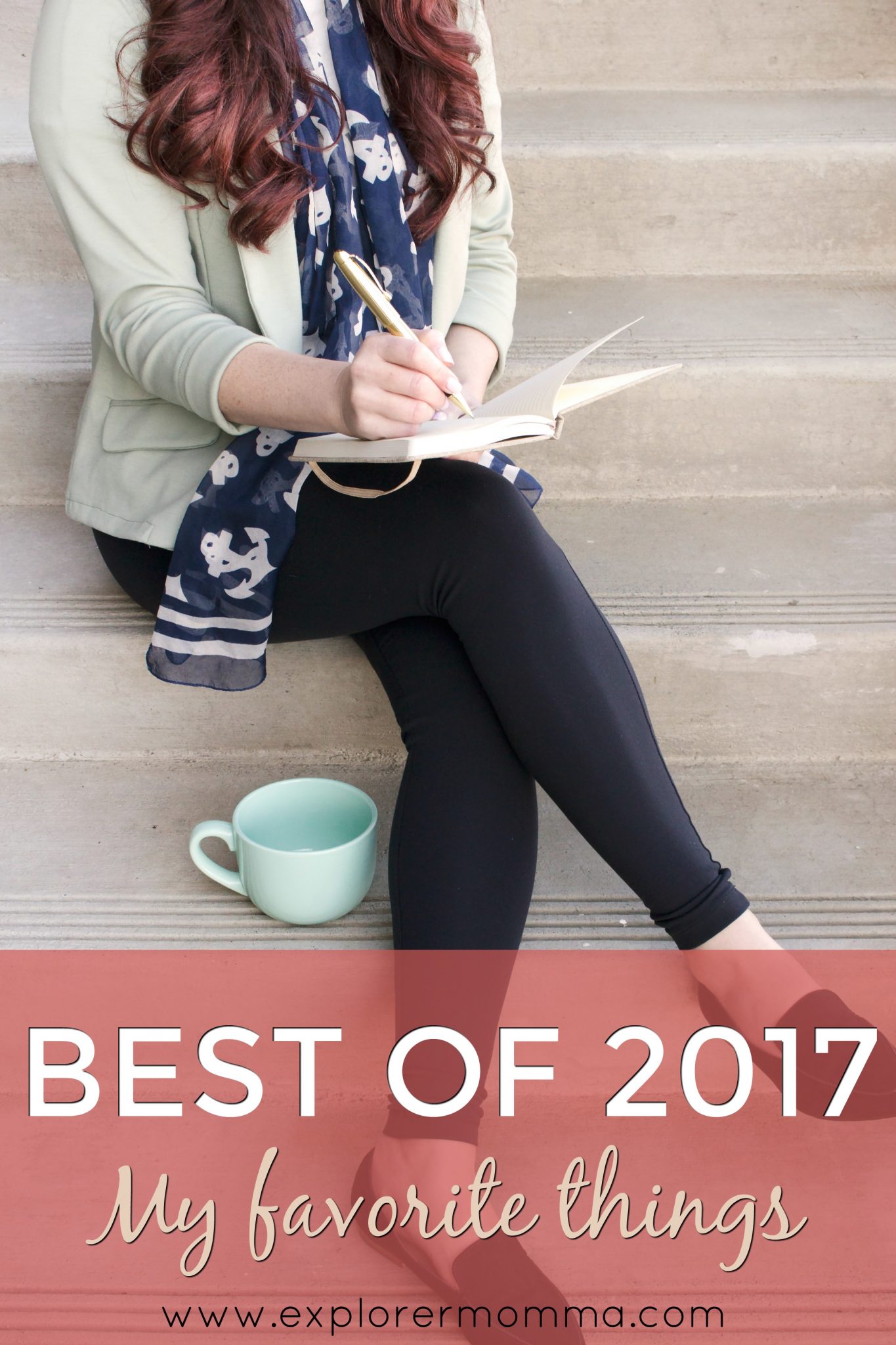 Best of 2017: My Favorite Things - Explorer Momma